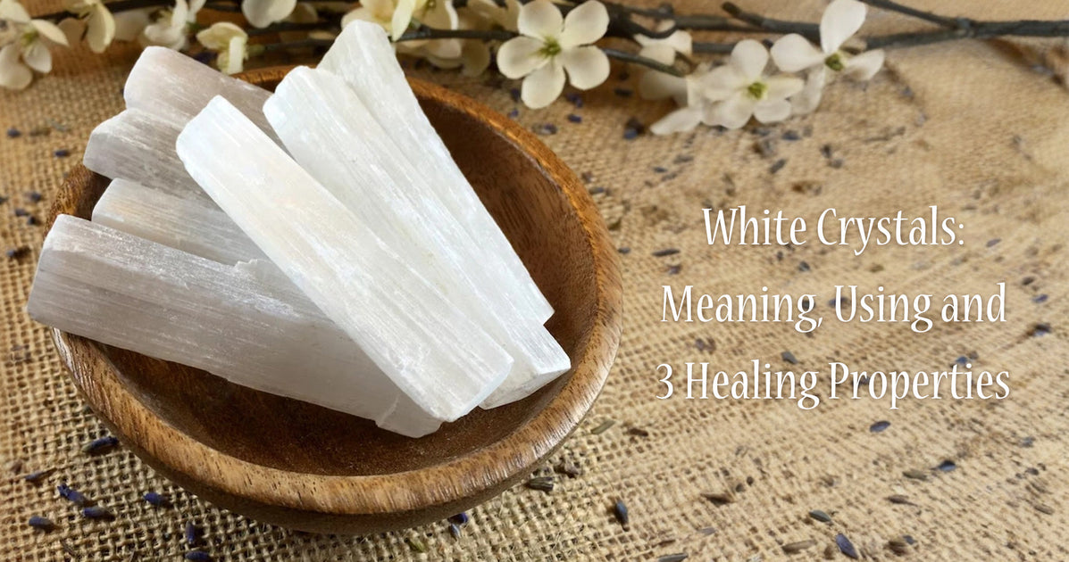 White Crystals: Meaning, Use and 3 Healing Properties – buddhastoneshop