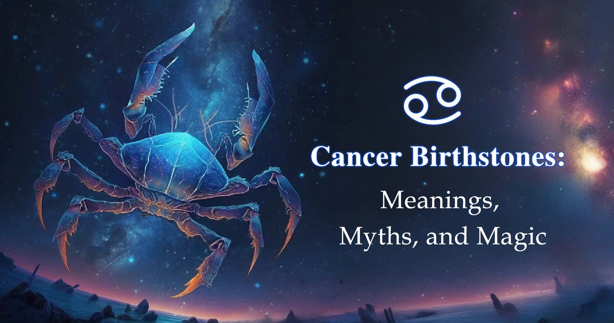 Cancer Birthstones : Meanings, Myths, and Magic – buddhastoneshop