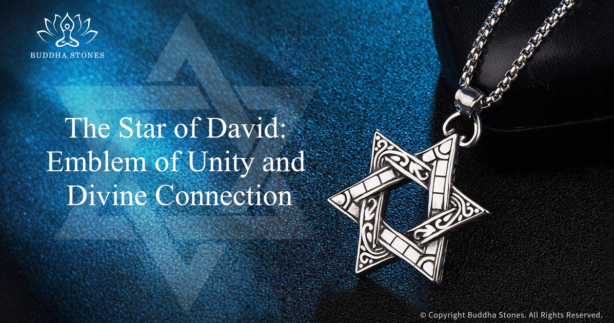 The Star of David: Emblem of Unity and Divine Connection – buddhastoneshop