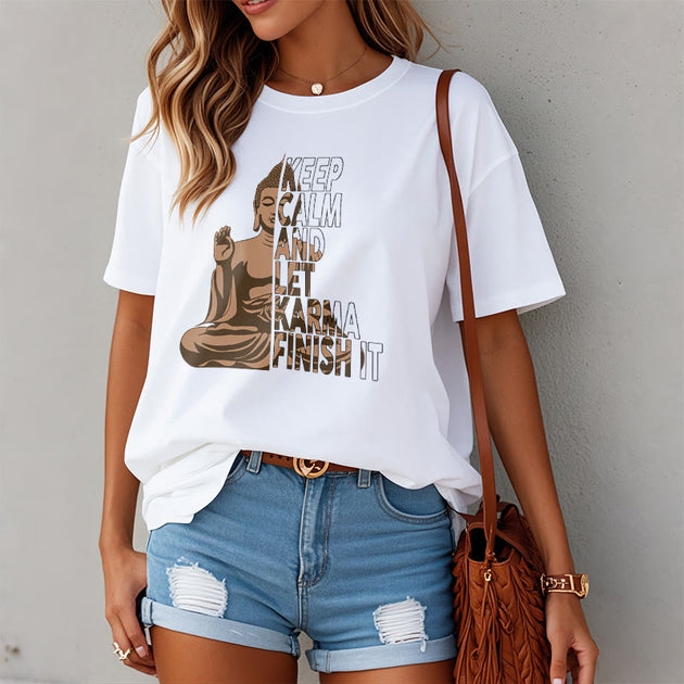 Buddha Stones KEEP CALM AND LET KARMA FINISH IT Tee T-shirt ...